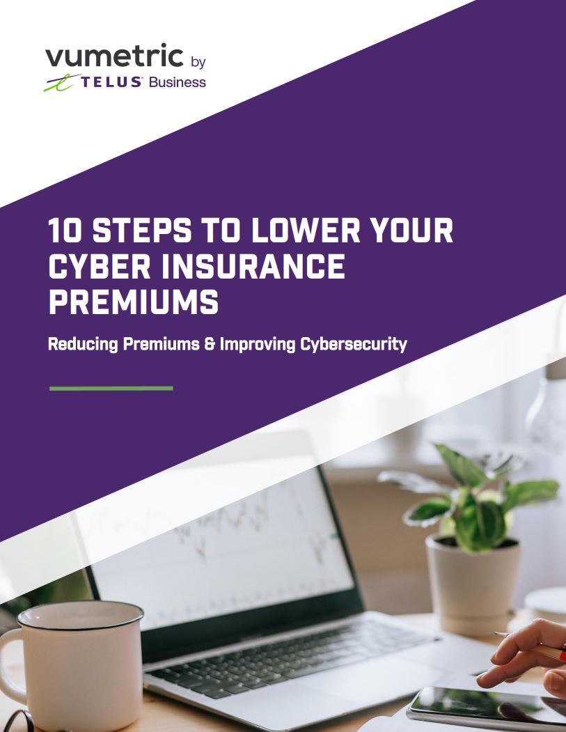 10 Steps to Lower Your Cyber Insurance Premiums - Vumetric