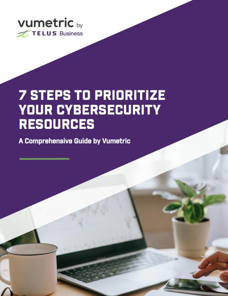 7 Steps To Prioritize Your Cybersecurity Resources - Vumetric