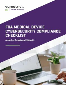 FDA Medical Device Cybersecurity Compliance Checklist - Vumetric