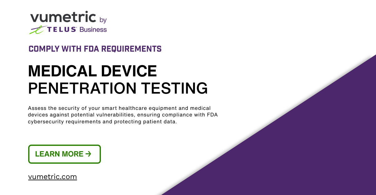 Medical Device Penetration Testing Services - Vumetric
