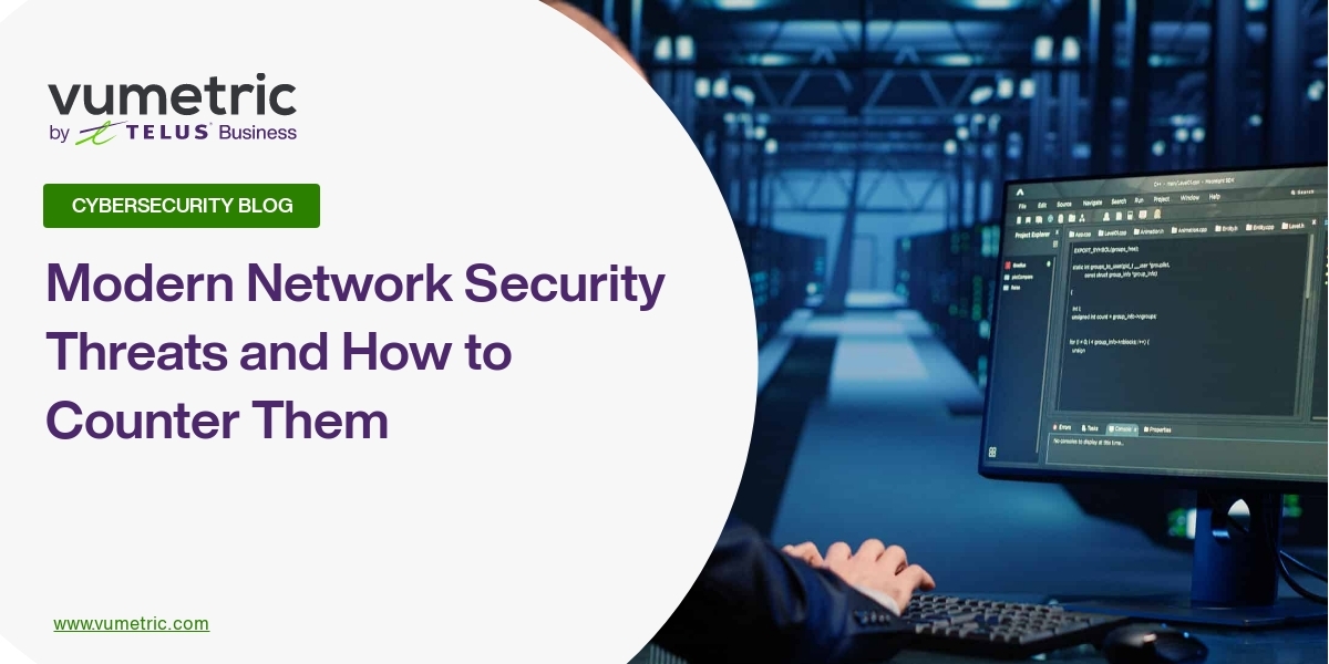 Modern Network Security Threats and How to Counter Them - Vumetric